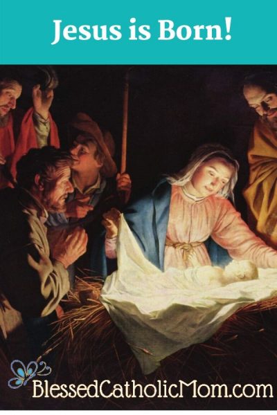 Jesus is Born! - Blessed Catholic Mom Glory to God in the highest and ...