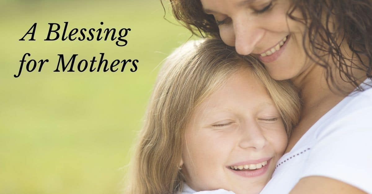 A Blessing for Mothers - Blessed Catholic Mom May God bless our moms.