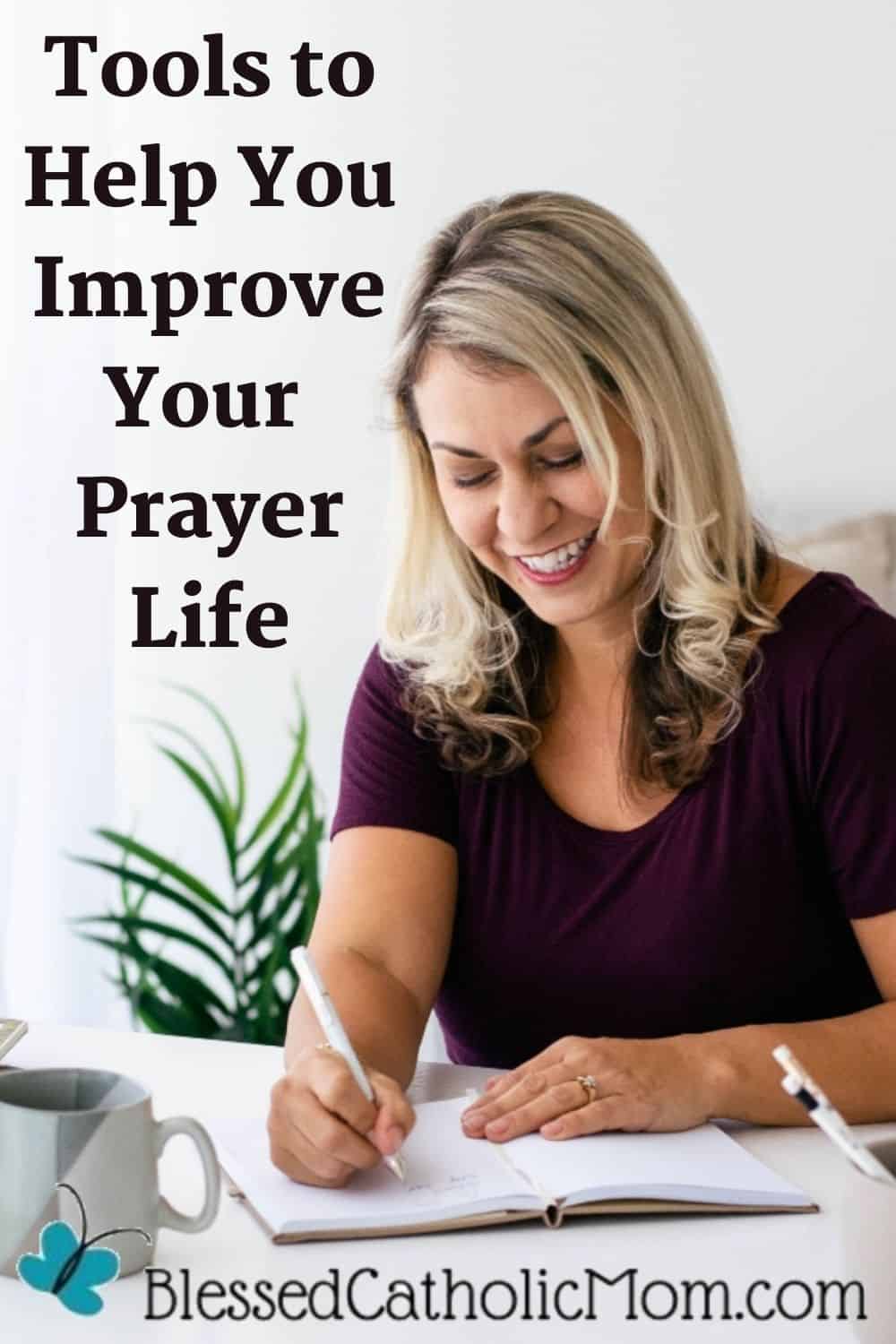 Tools to Help You Improve Your Prayer Life - Blessed Catholic Mom daily