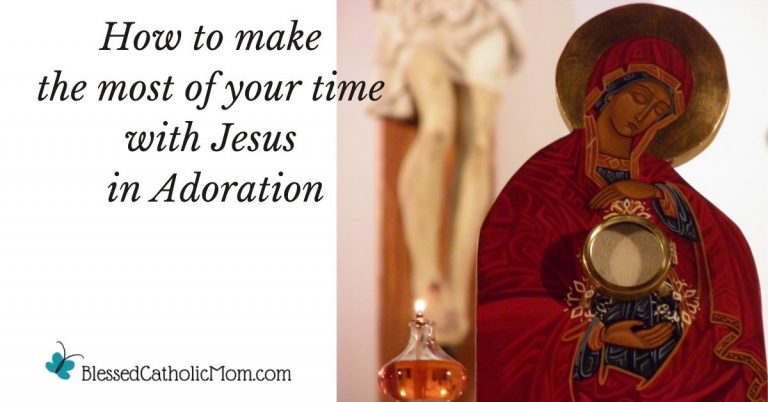 How to make the most of your time with Jesus in Adoration - Blessed ...