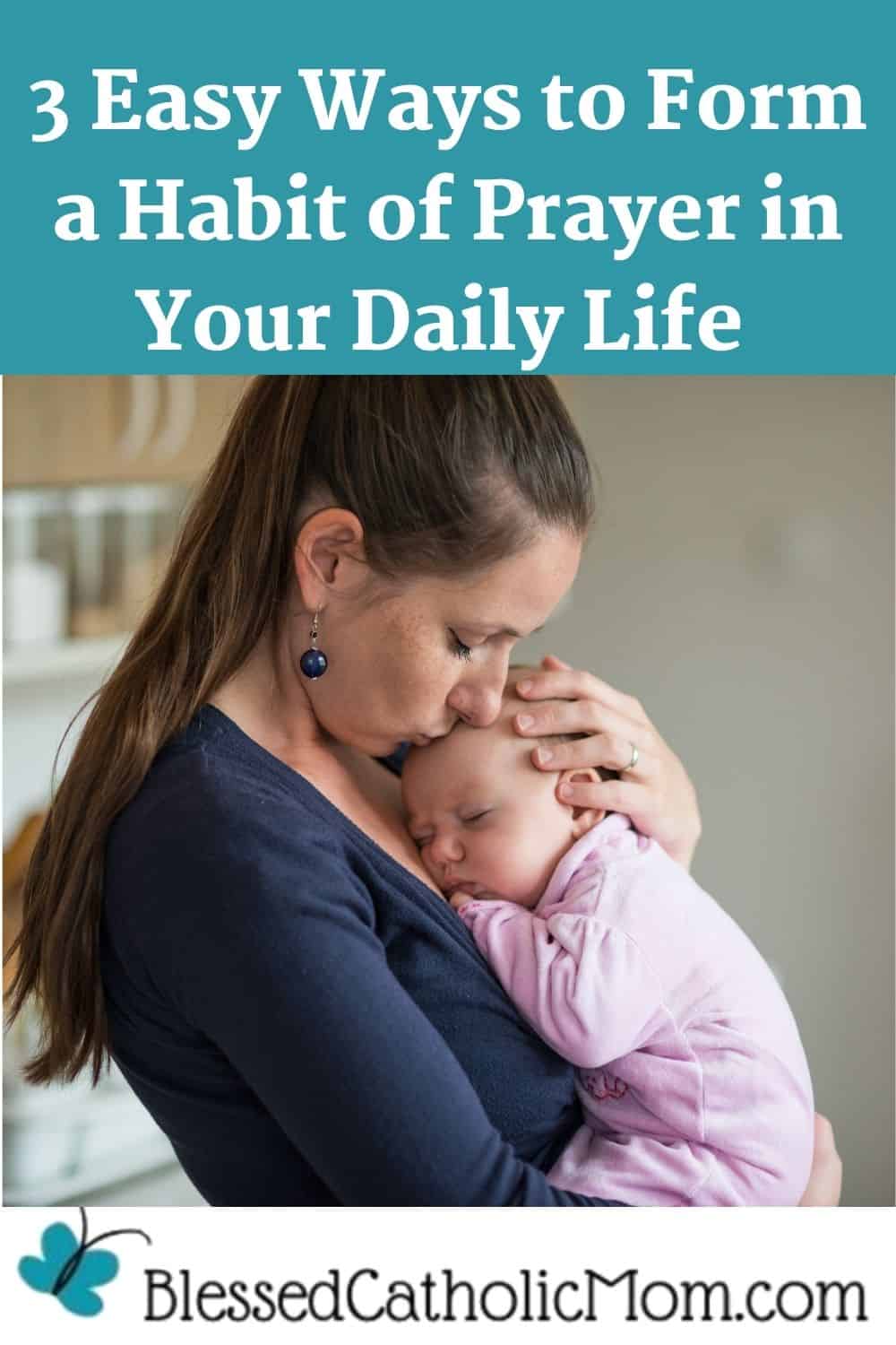 3 Easy Ways to Form a Habit of Prayer in Your Daily Life - Blessed ...