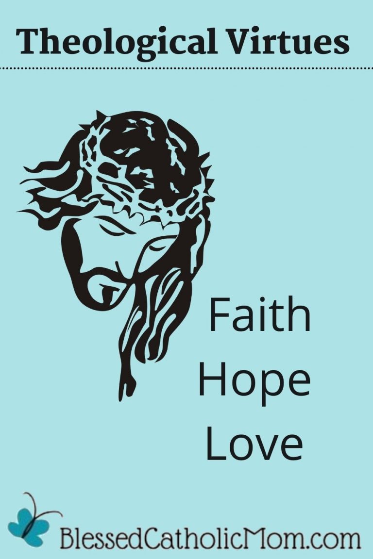 The Theological Virtues - Blessed Catholic Mom