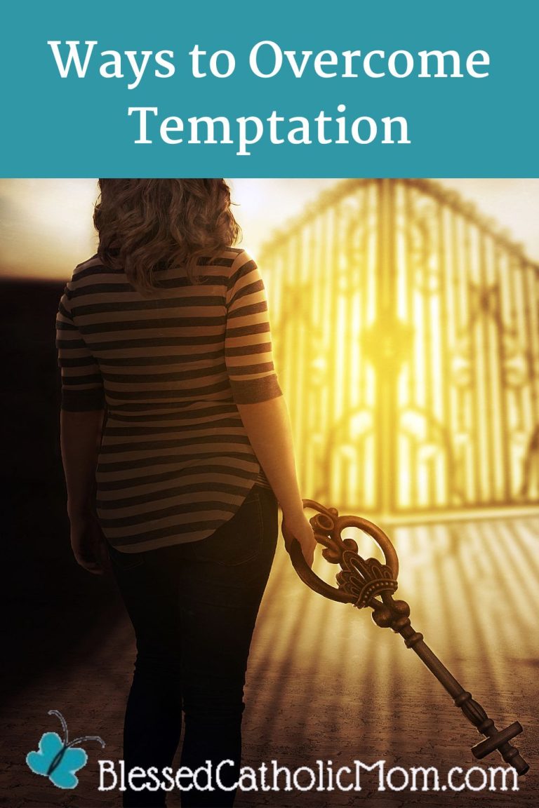 Ways to Overcome Temptation - Blessed Catholic Mom
